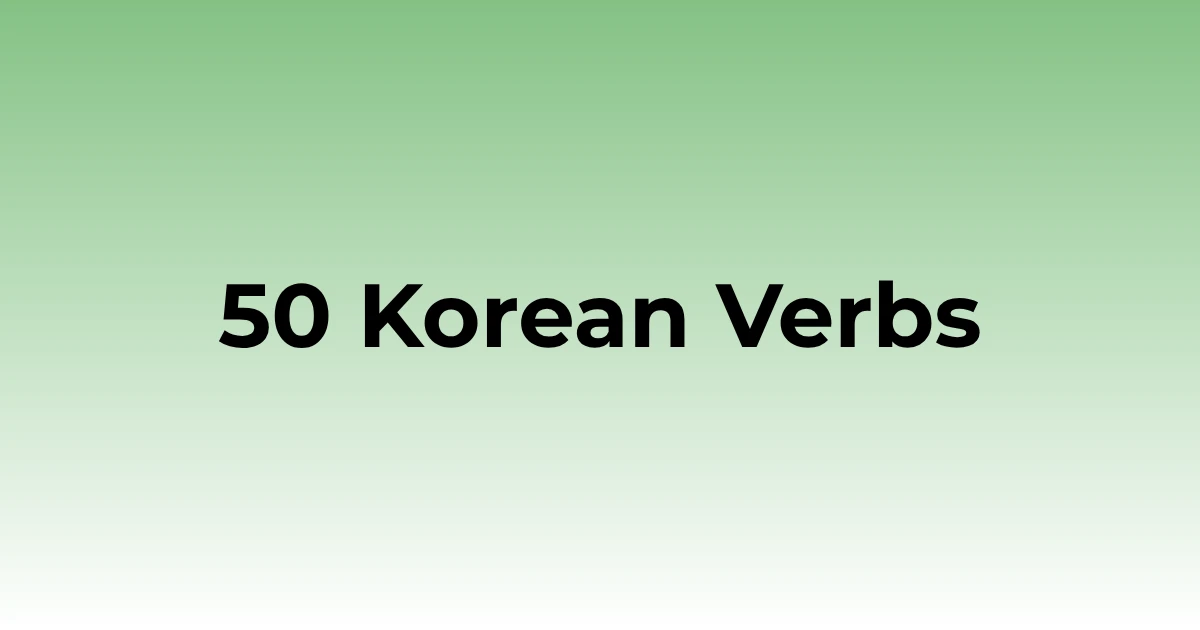 50 Essential Korean Verbs: Present, Past & Future Conjugatio - Easy ...